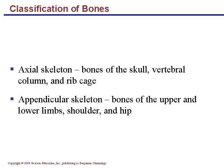Bones and Skeletal Tissue Chapter 6 Chapter Objectives