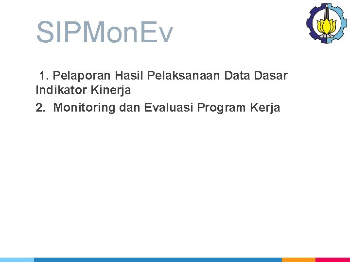 SOSIALISASI SISTEM INFORMASI PERENCANAAN MONITORING dan EVALUASI PROGRAM
