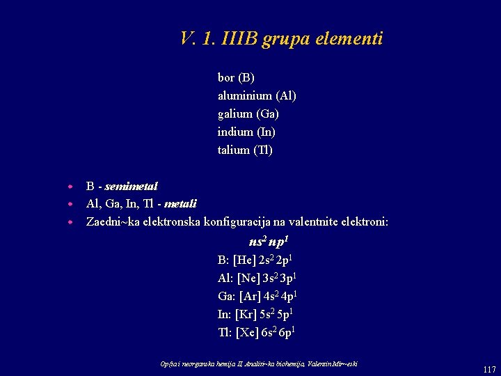 V 1 IIIB grupa elementi bor B aluminium