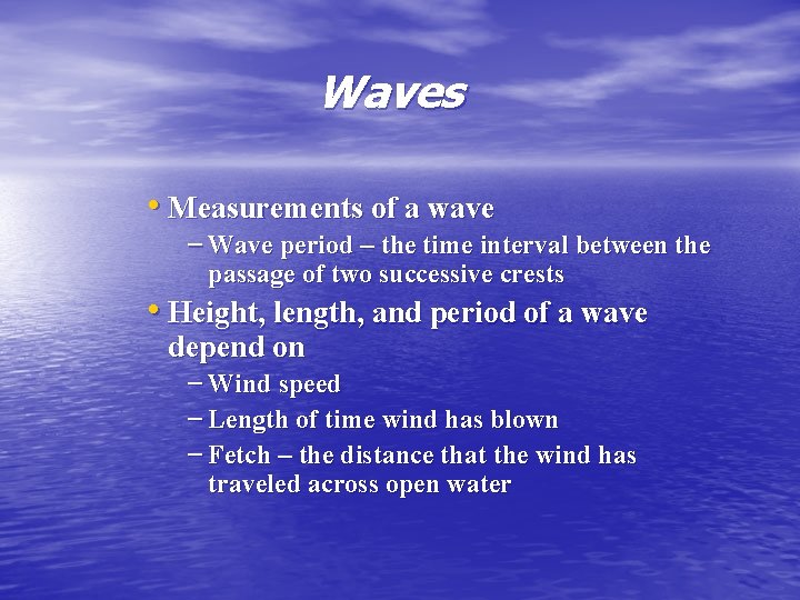Wave Erosion The shoreline A dynamic interface Waves
