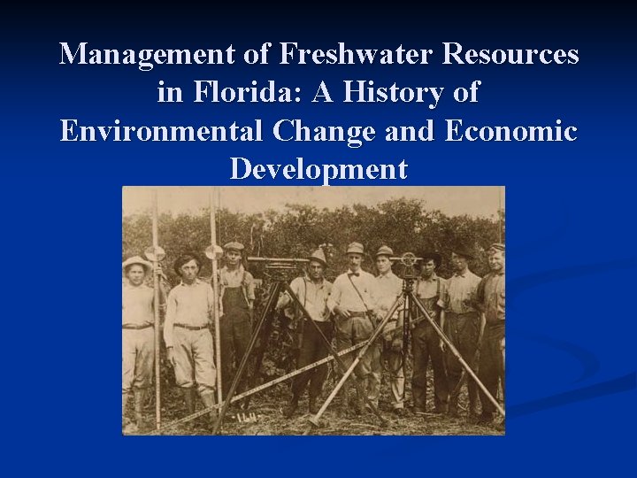 Management of Freshwater Resources in Florida A History