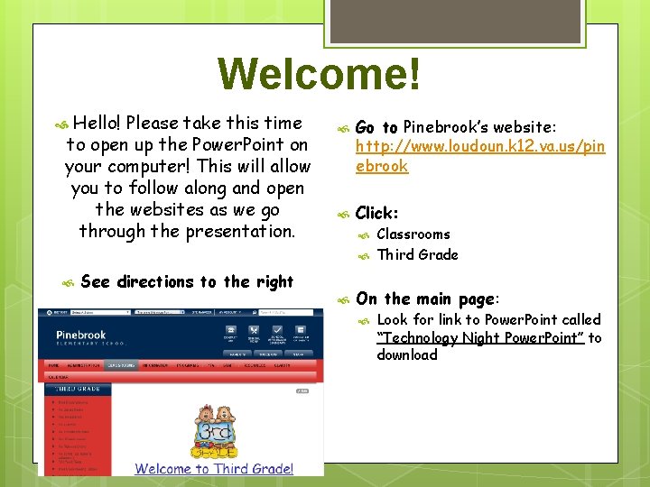 Welcome Hello Please take this time to open