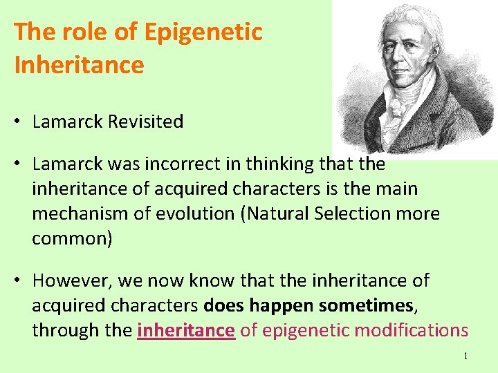 The role of Epigenetic Inheritance Lamarck Revisited Lamarck
