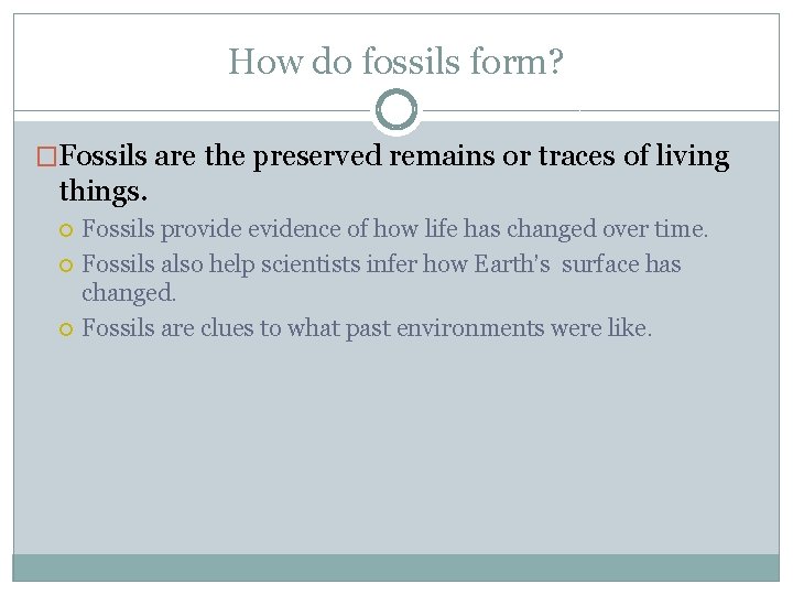 Fossils ESSENTIAL QUESTIONS WHAT ARE FOSSILS AND HOW