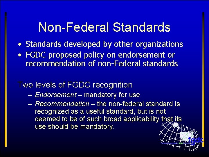 FGDC Standards Facilitating data accessibility and integration Sharon