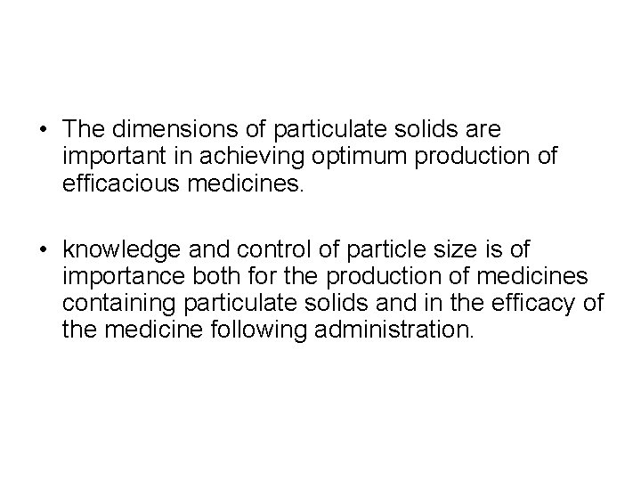 Particlesize analysis The dimensions of particulate solids are