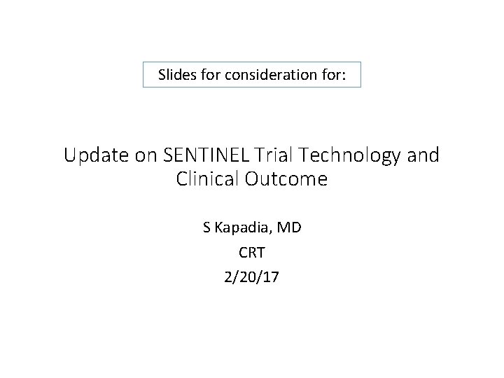 Slides for consideration for Update on SENTINEL Trial