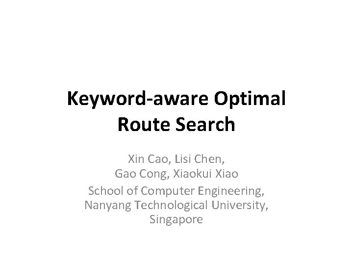 Keywordaware Optimal Route Search Xin Cao Lisi Chen