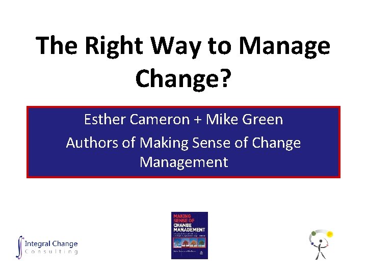 The Right Way to Manage Change Esther Cameron