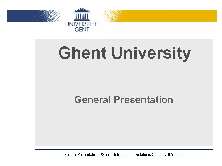 Ghent University General Presentation UGent International Relations Office