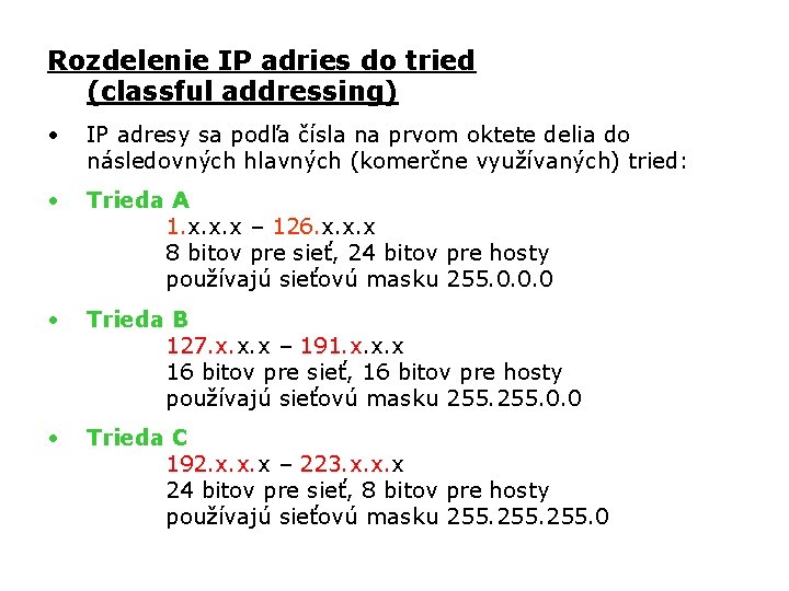 IP adresy Vznam IP adries Kad zariadenie na