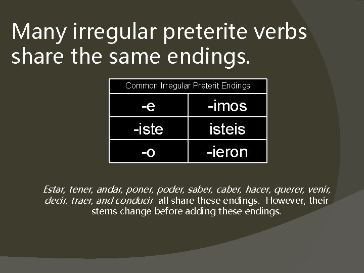 Hay palabras que indican el uso del pretrito