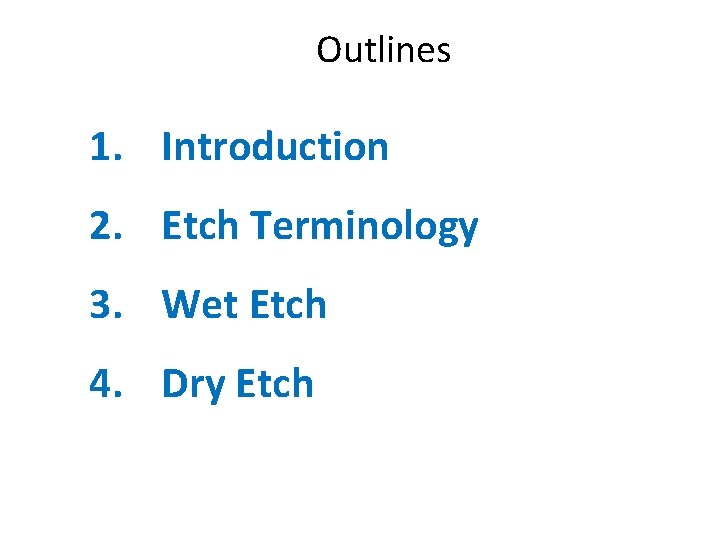 Etching Outlines 1 Introduction 2 Etch Terminology 3