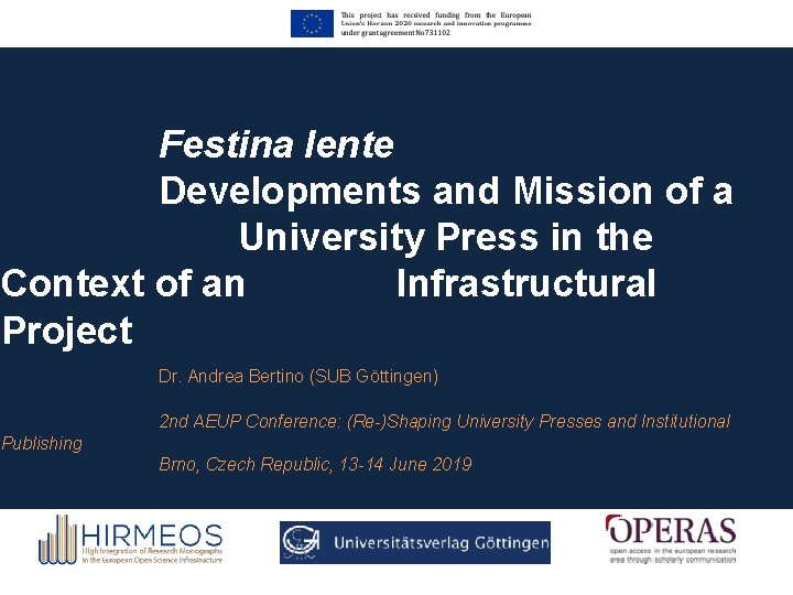 Festina lente Developments and Mission of a University