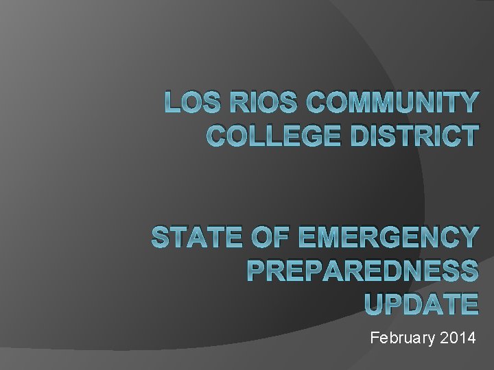LOS RIOS COMMUNITY COLLEGE DISTRICT STATE OF EMERGENCY