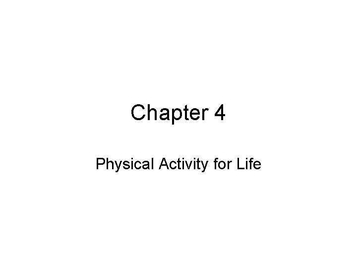 Chapter 4 Physical Activity for Life Lesson 1
