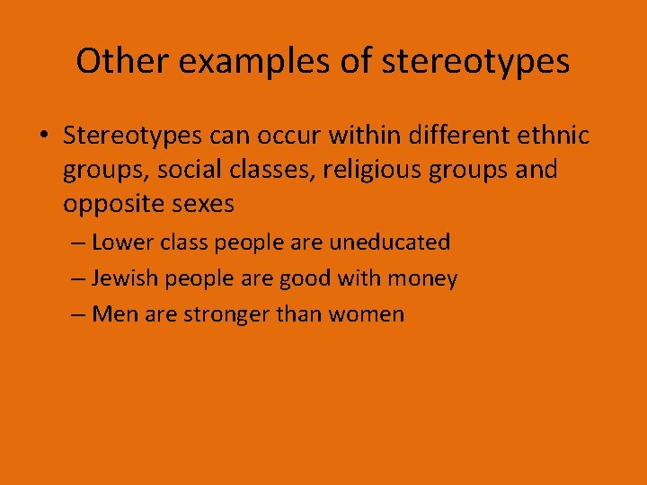 Stereotypes What is a stereotype An oversimplified idea