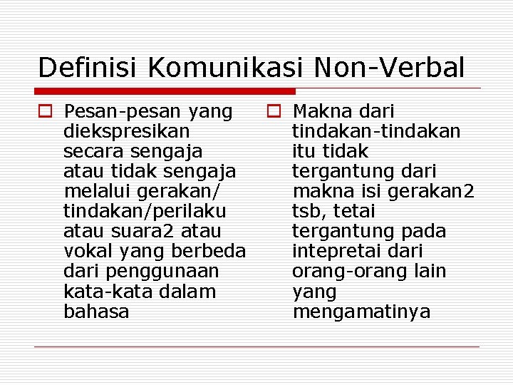 Komunikasi NonVerbal Tujuan agar mahasiswa memahami 1 Definisi