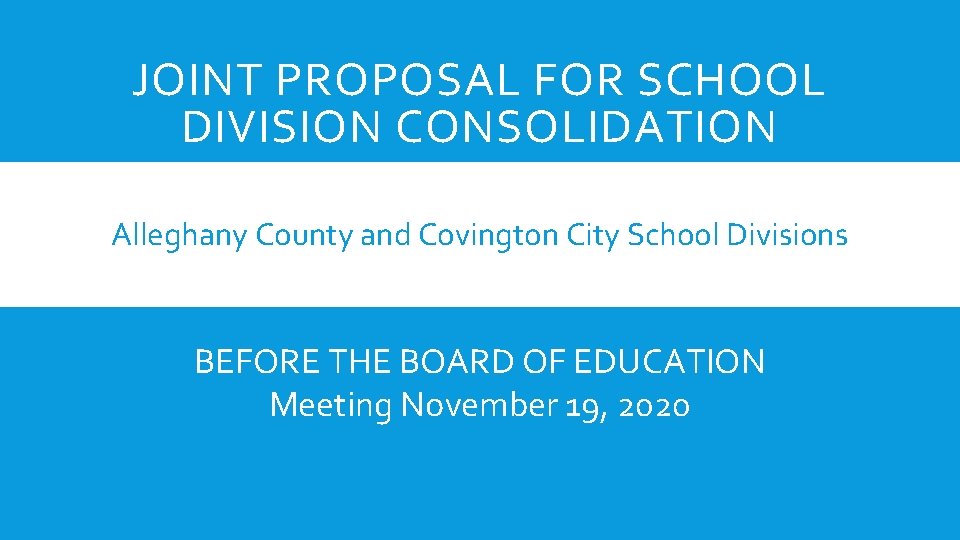 JOINT PROPOSAL FOR SCHOOL DIVISION CONSOLIDATION Alleghany County