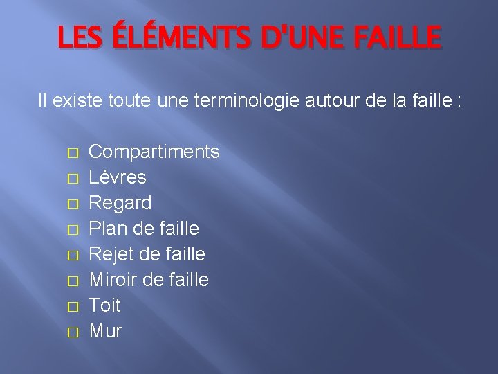LES STRUCTURES FAILLES SOMMAIRE I La structure faille
