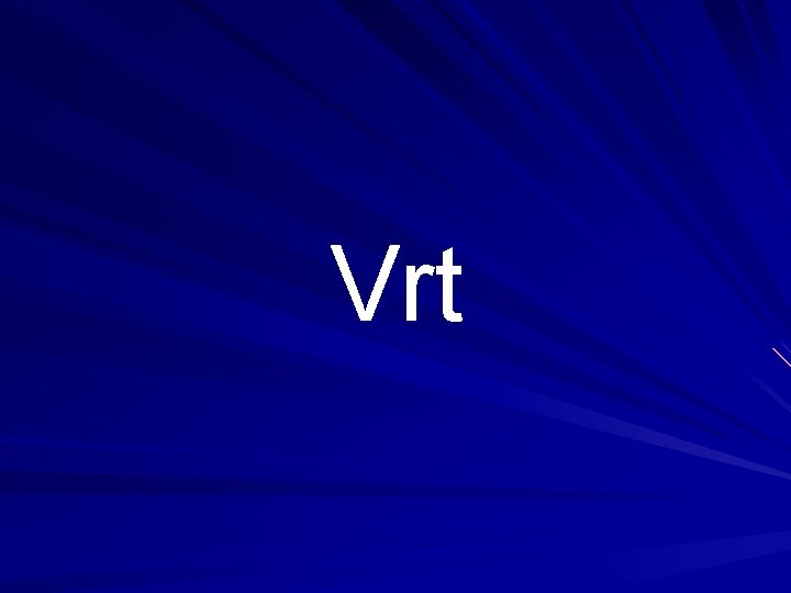 Vrt Opis vrta Vrt je zemljie v bliini