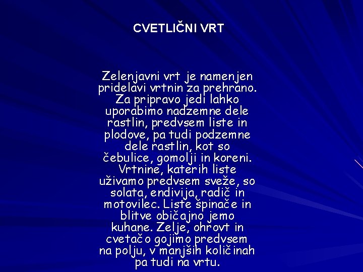 Vrt Opis vrta Vrt je zemljie v bliini