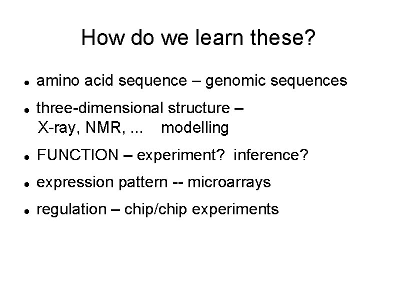 Bologna Winter School 2007 Protein Function Basic questions