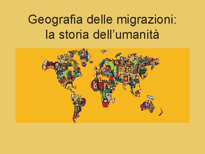 Geografia delle migrazioni la storia dellumanit Migrare Andare