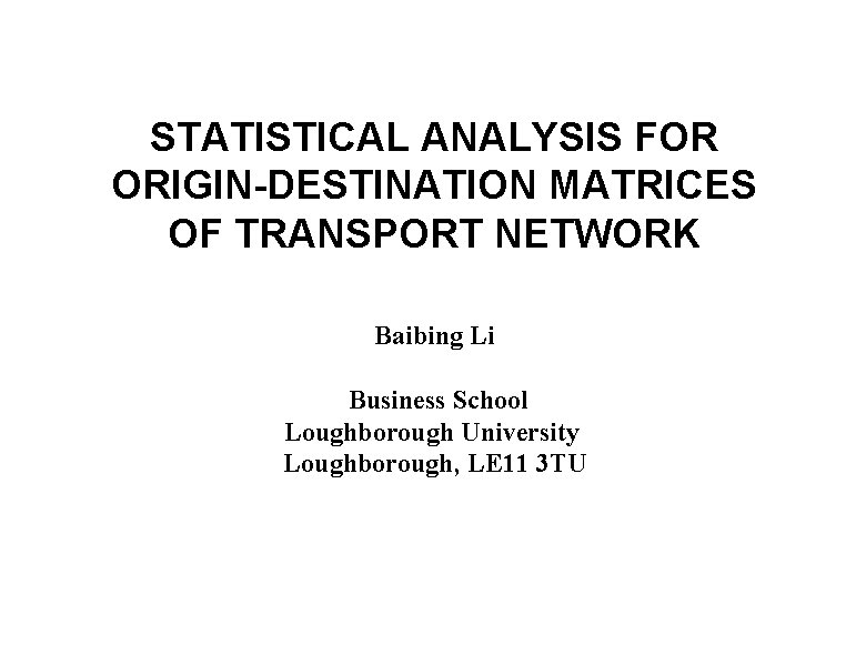 Statistical Analysis For Origindestination Matrices Of Transport Network