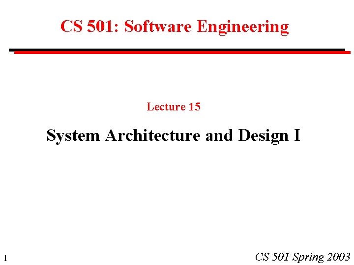 CS 501 Software Engineering Lecture 15 System Architecture