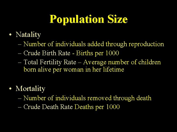 Population Dynamics Characteristics of a Population Population individuals