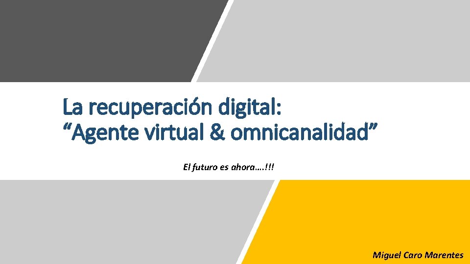 La recuperacin digital Agente virtual omnicanalidad El futuro