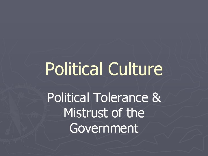 Political Culture Political Tolerance Mistrust of the Government