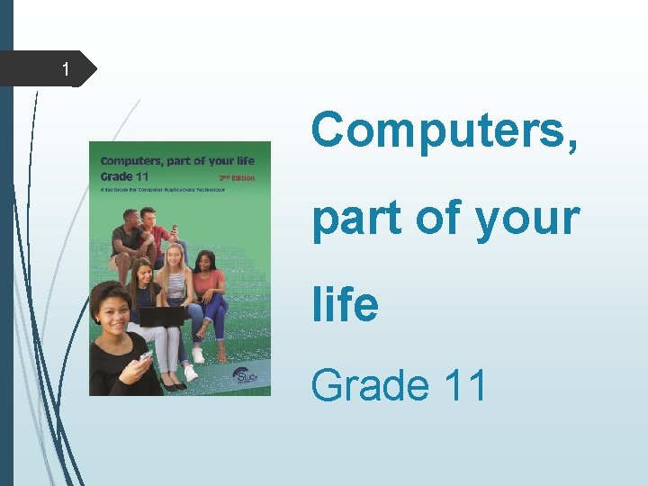 1 Computers part of your life Grade 11
