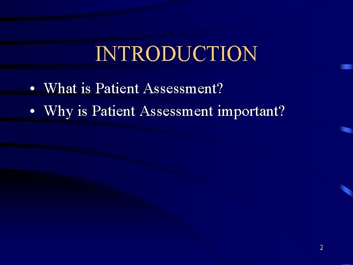 PATIENT ASSESSMENT EMERGENCY MEDICAL TECHNICIAN BASIC 1 INTRODUCTION