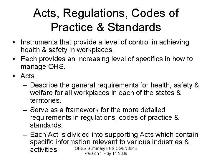 Key OHS Acts Two aims To prevent occupational