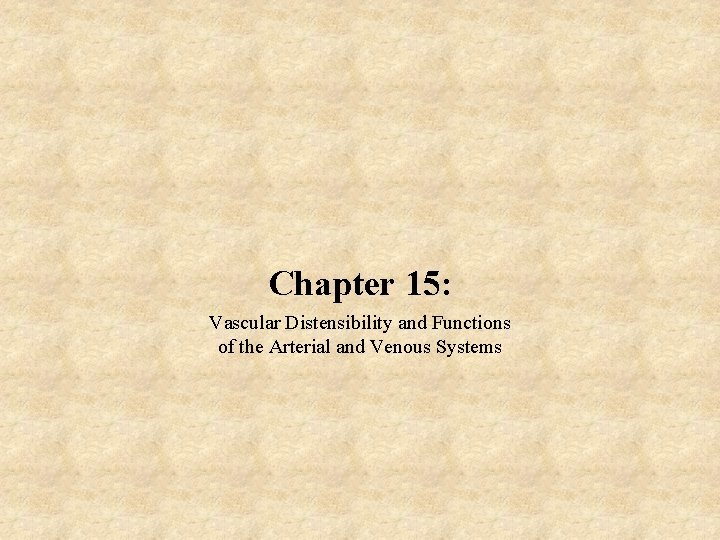 Chapter 15 Vascular Distensibility and Functions of the