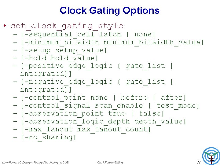 LowPower IC Design Gating Techniques TsungChu Huang Dept