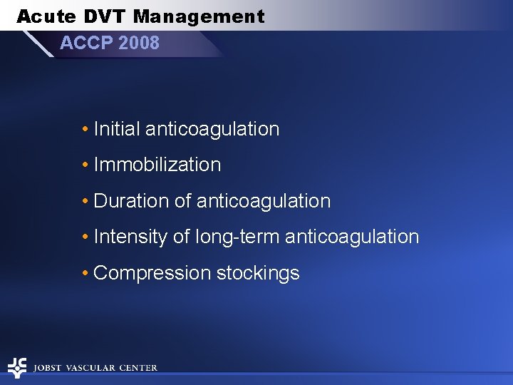 Deep Venous Thrombosis OVERVIEW of treatment Anthony J