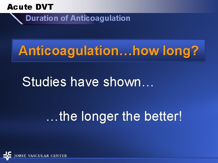 Deep Venous Thrombosis OVERVIEW of treatment Anthony J