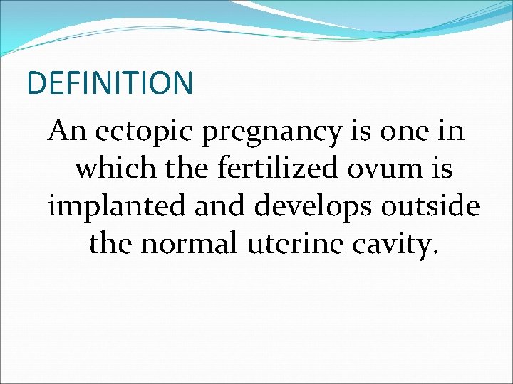 ECTOPIC PREGNANCY Dr Rupa Bajagain Kathmandu Medical College