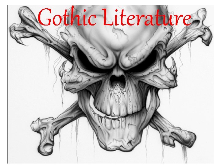 What is Gothic Gothic Literature Describe 5 things