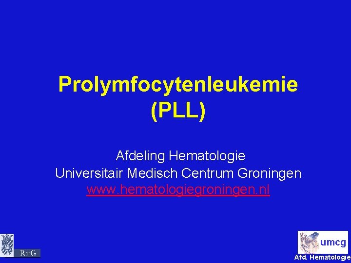 Prolymfocytenleukemie PLL Afdeling Hematologie Universitair Medisch ...