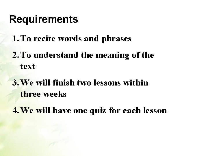 Requirements 1 To recite words and phrases 2