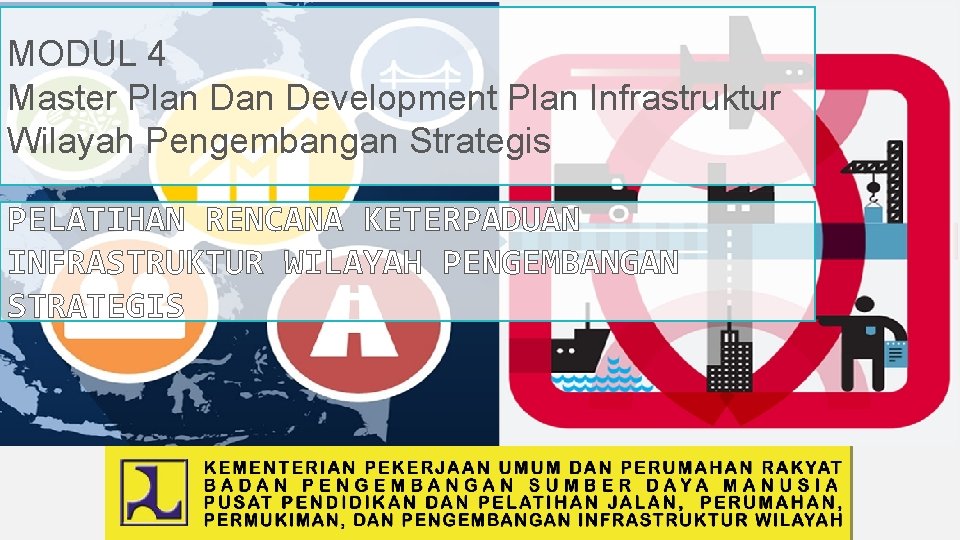 MODUL 4 Master Plan Development Plan Infrastruktur Wilayah