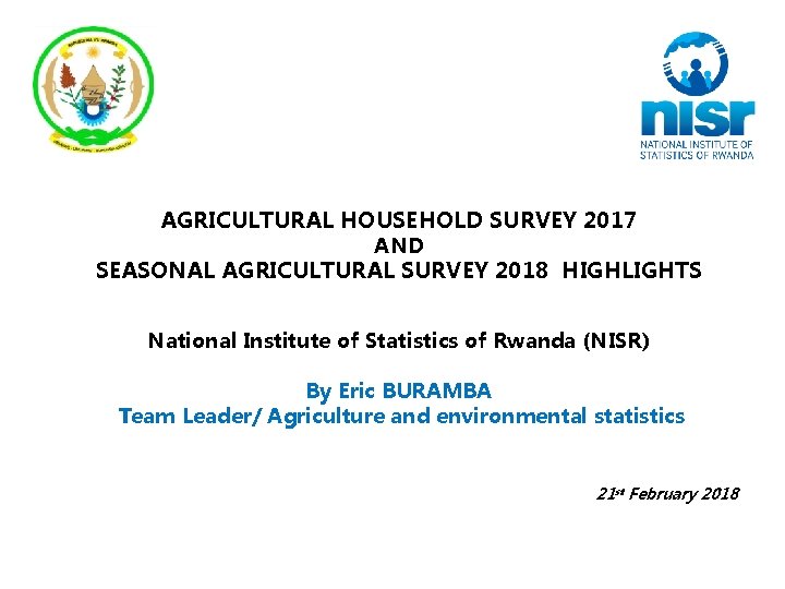 AGRICULTURAL HOUSEHOLD SURVEY 2017 AND SEASONAL AGRICULTURAL SURVEY