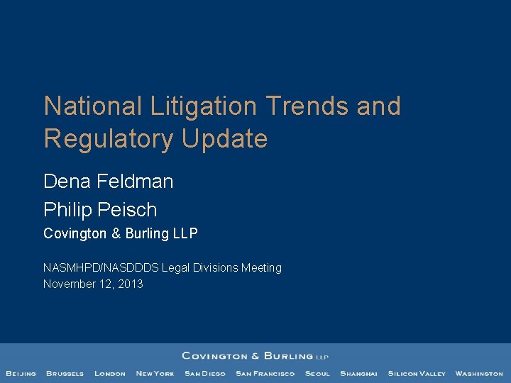 National Litigation Trends and Regulatory Update Dena Feldman