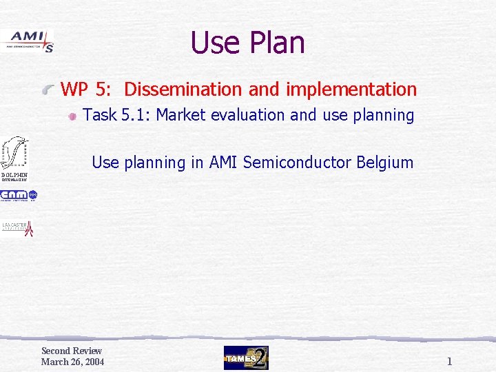Use Plan WP 5 Dissemination and implementation Task