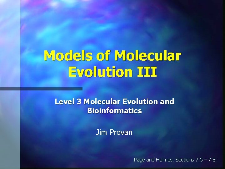 Models of Molecular Evolution III Level 3 Molecular