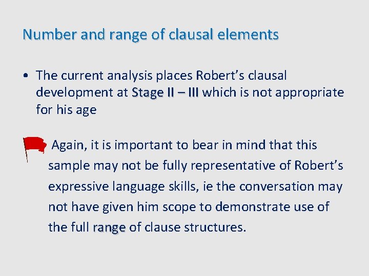 Clause Level Analysis Sentence clausal connectivity Robert is
